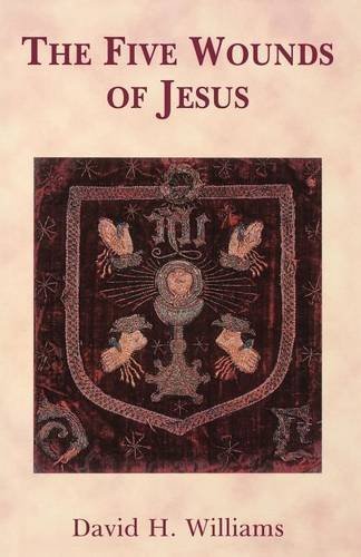 The Five Wounds of Jesus by David Williams by David H. Williams | Goodreads