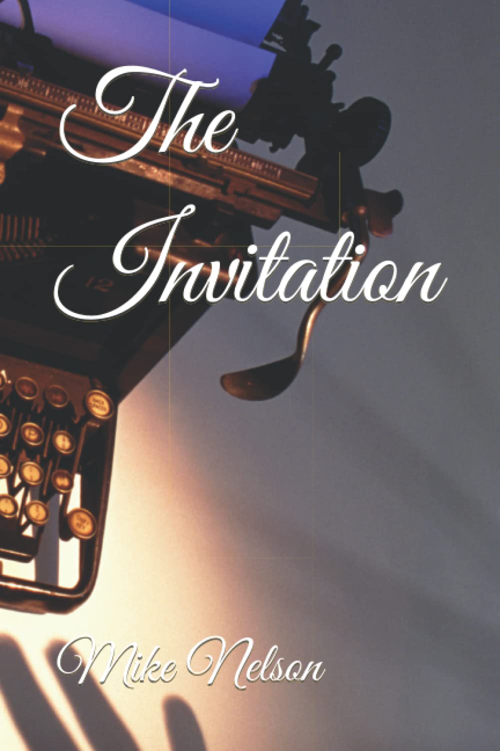 The Invitation by Mike Nelson | Goodreads