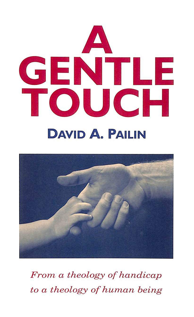 A Gentle Touch: From a Theology of Handicap to a Theology of Human ...