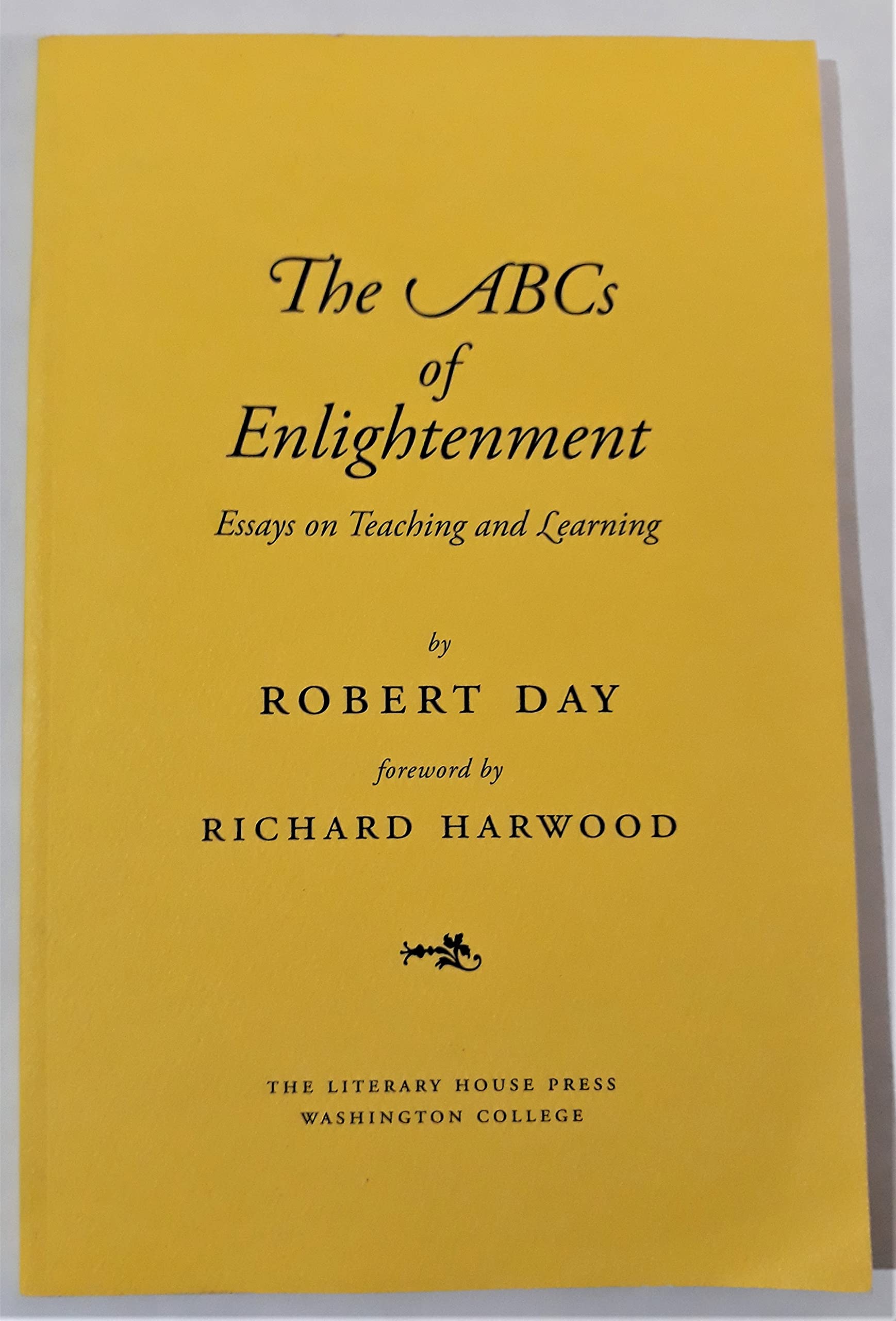 The ABCs of Enlightenment: Essays on Teaching and Learning by Robert ...