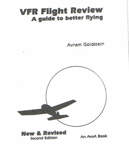 Vfr Flight Review: A Guide to Better Flying by Avram Goldstein by Avram ...