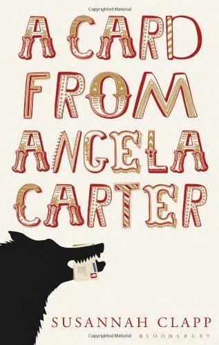 A Card From Angela Carter by Susannah Clapp by Susannah Clapp | Goodreads
