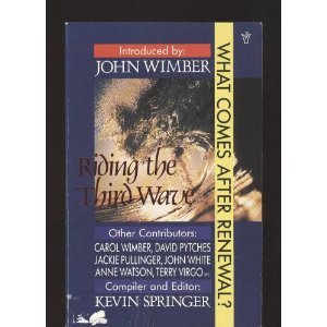 Riding the Third Wave: What Comes After Renewal? by Kevin; Wimber ...