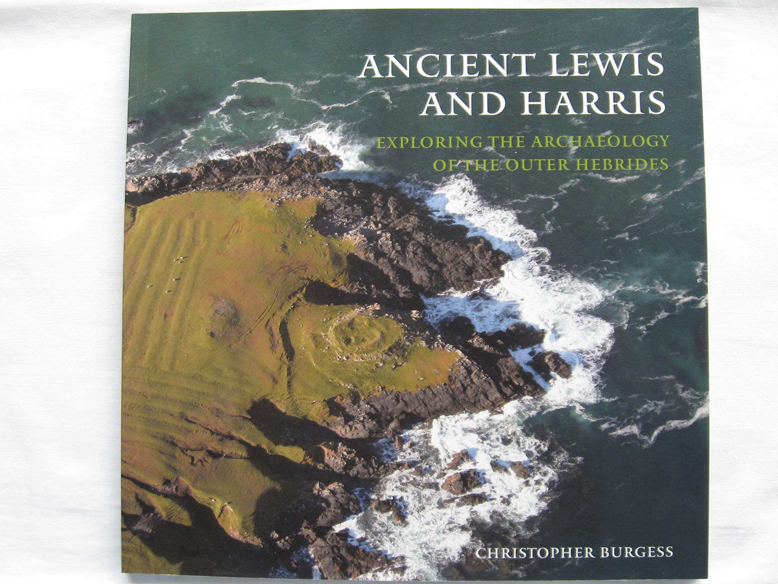 Ancient Lewis and Harris: Exploring the Archaeology of the Outer ...