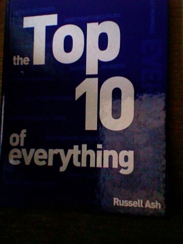 The Top 10 of Everything by Russell Ash | Goodreads
