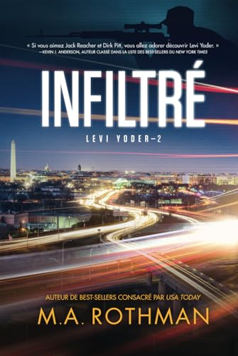 Infiltré: un techno-thriller (Levi Yoder) by M.A. Rothman | Goodreads
