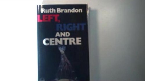 Left, Right and Centre (The Crime Club) by Ruth Brandon | Goodreads