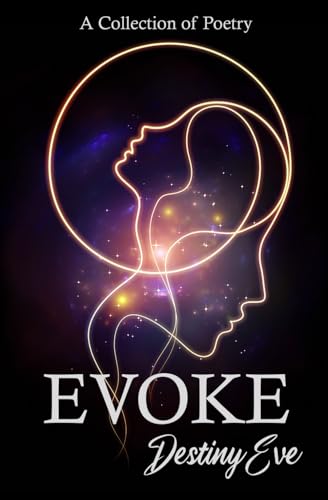 Evoke: A Collection of Poetry by Destiny Eve | Goodreads