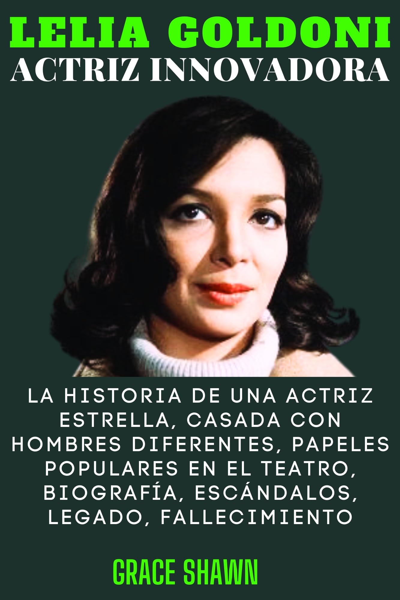 LELIA GOLDONI ACTRIZ INNOVADORA : La Historia De Una Actriz Estrella ...
