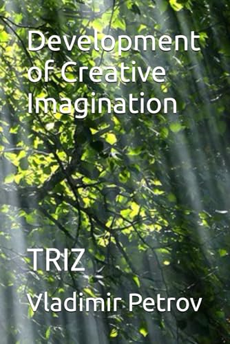 Development of Creative Imagination: TRIZ by Vladimir Petrov | Goodreads