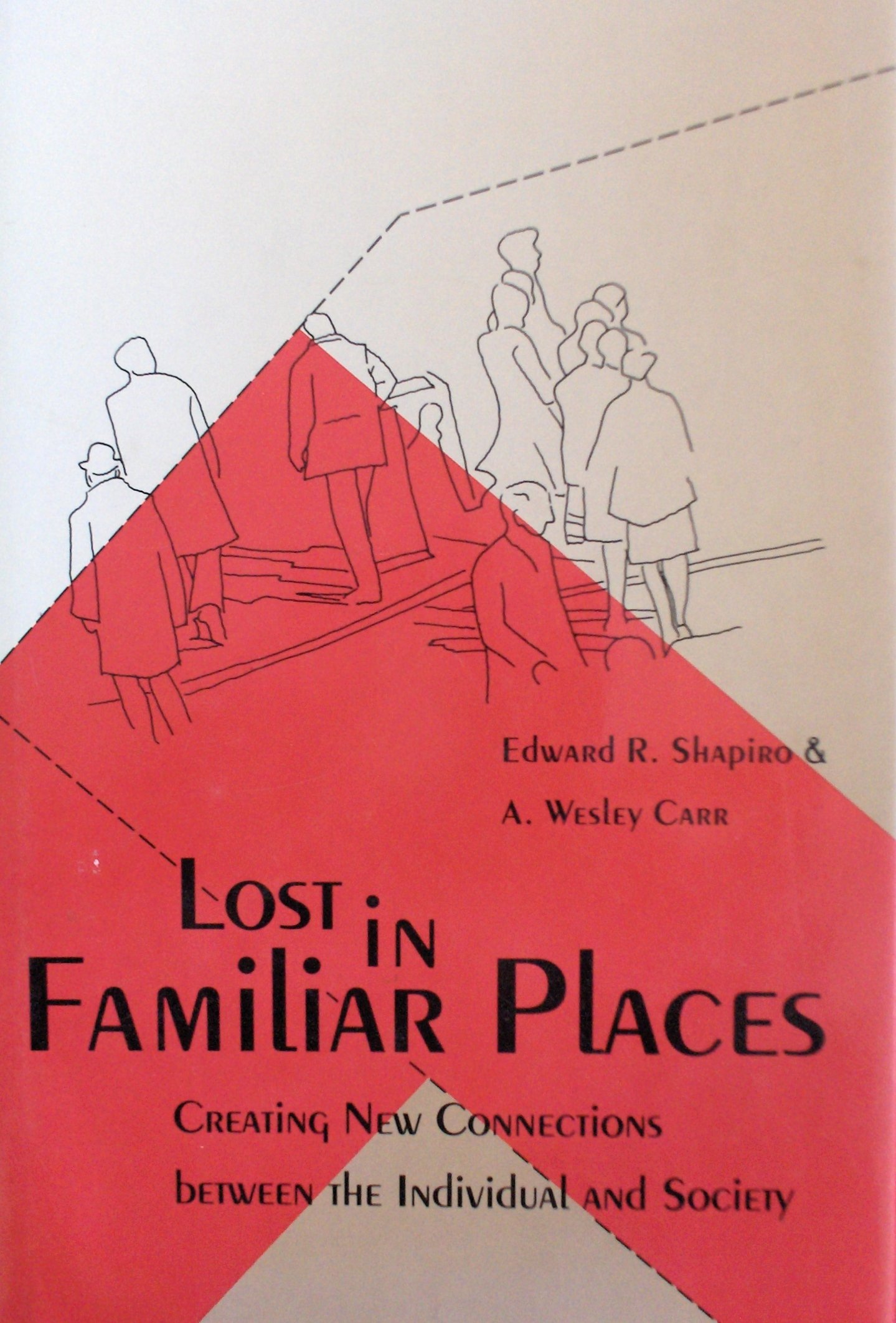 Lost in Familiar Places: Creating New Connections Between the ...