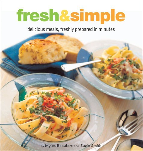 Fresh & Simple: Delicious Meals, Freshly Prepared in Minutes (Healthy ...