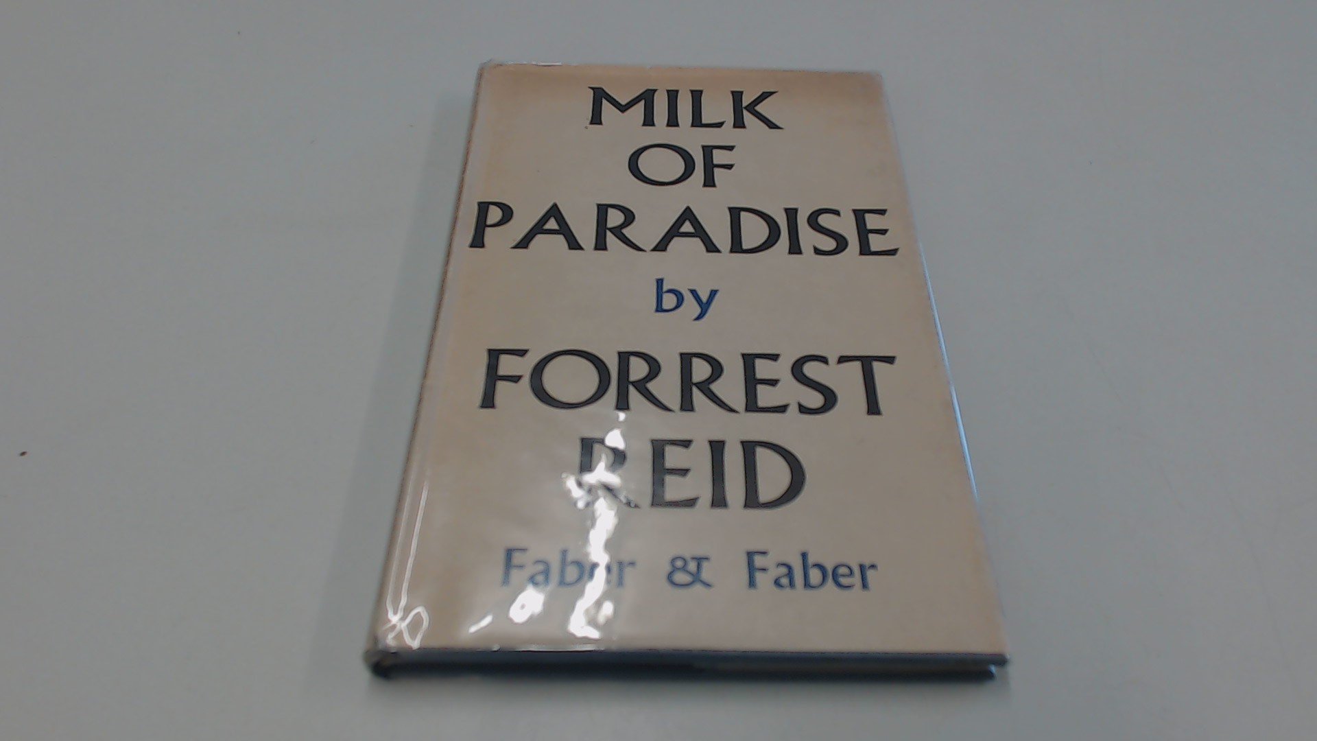 THE MILK OF PARADISE: Some Thoughts on Poetry. by Forrest Reid | Goodreads