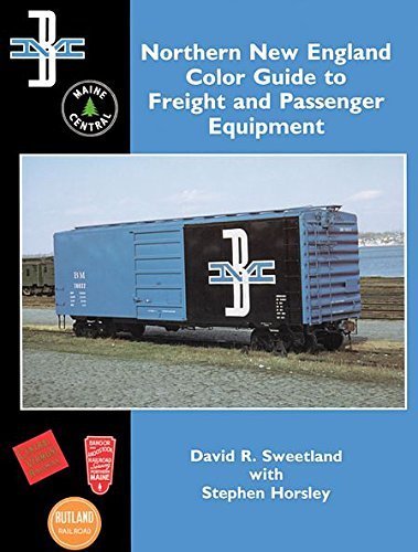 Northern New England Color Guide to Freight & Passenger Equipment by ...