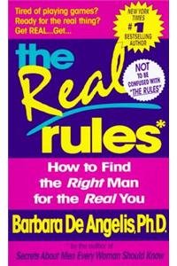 The Real Rules: How to Find the Right Man for the Real You The Real ...