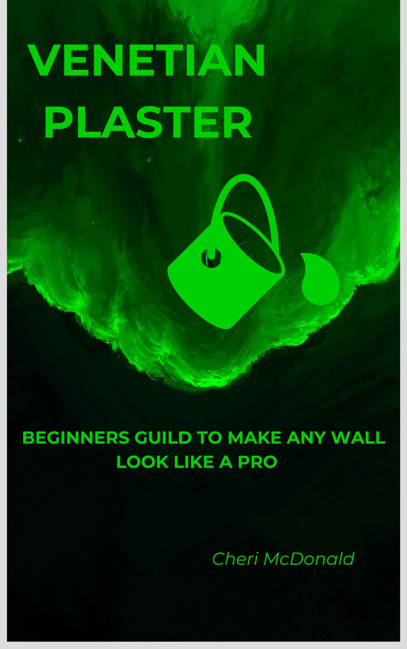 VENETIAN PLASTER: Step by Step Beginner's Guide by Cheri McDonald ...