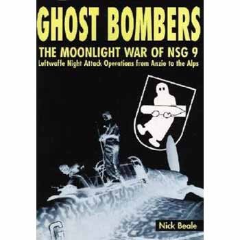 Ghost Bombers: The Moonlight War of NSG 9 - Luftwaffe Night Attack ...
