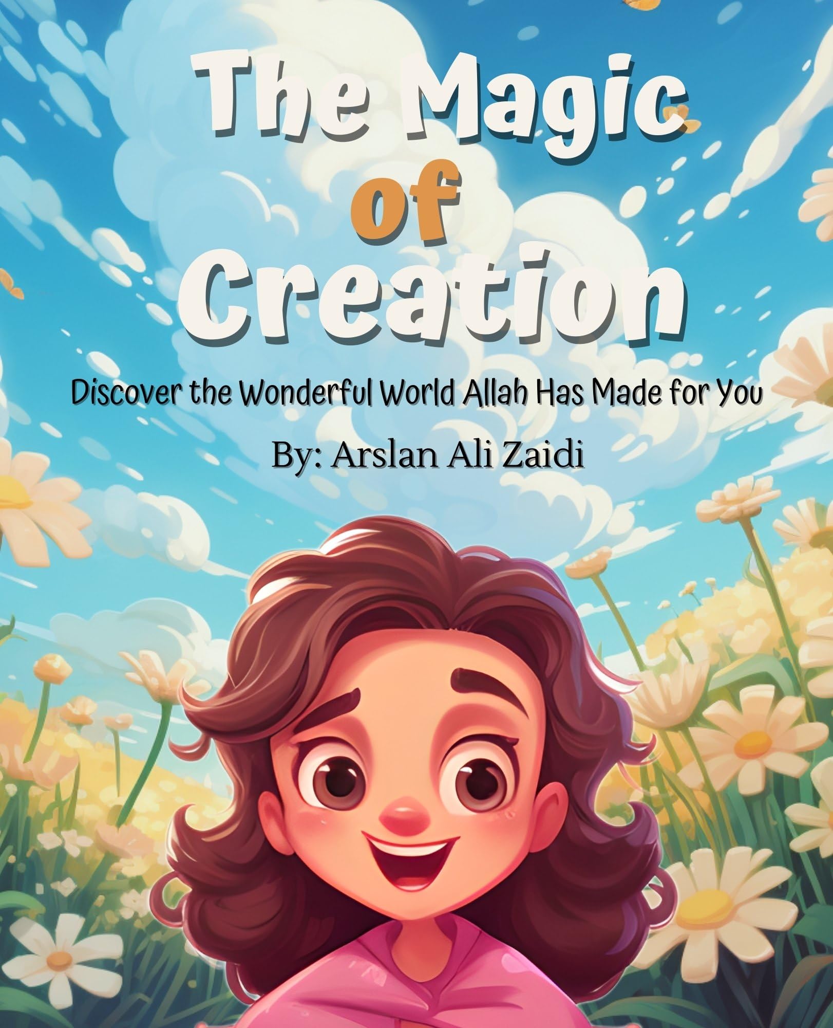 The Magic of Creation: Discover the Wonderful World Allah Has Made for ...