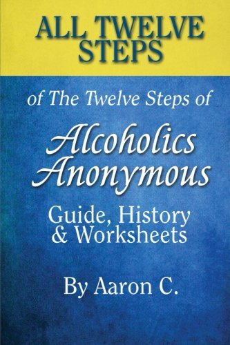All 12 Steps of The 12 Steps of Alcoholics Anonymous:Guide, History ...