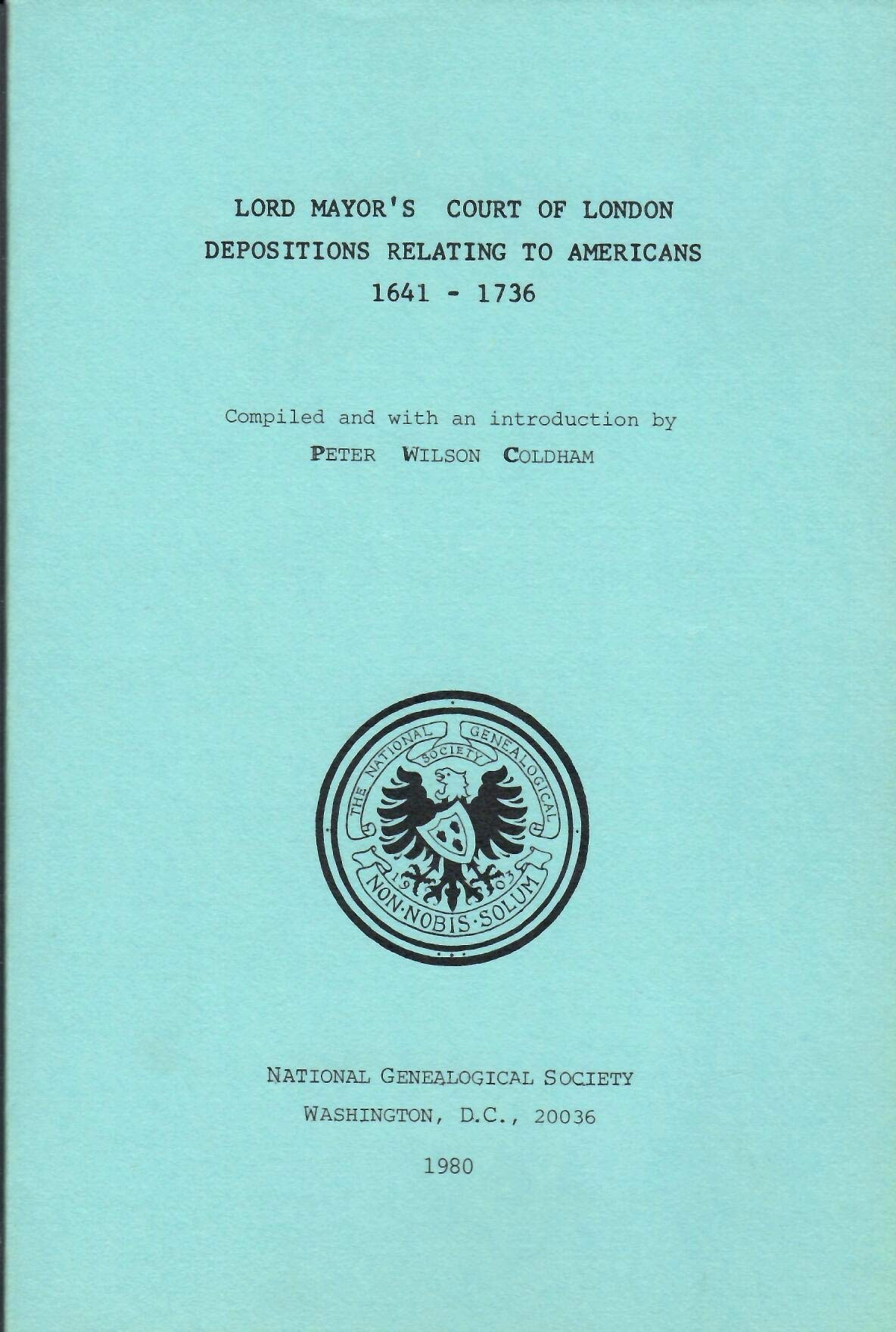 Lord Mayor's Court of London: Depositions relating to Americans, 1641 ...