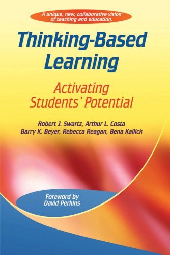 Thinking-Based Learning: Activating Students' Potential by Robert J Swartz Arthur L Costa Barry ...