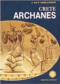 kreta archanes by 1934-2010 Sakellarakis, Giannis | Goodreads