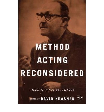 Method Acting Reconsidered: Theory, Practice, Future by David Krasner ...