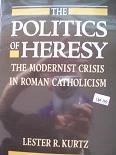 The Politics of Heresy: The Modernist Crisis in Roman Catholicism by ...