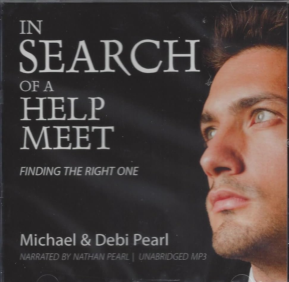 In Search of a Help Meet: Finding the Right One by Michael & Debi Pearl ...