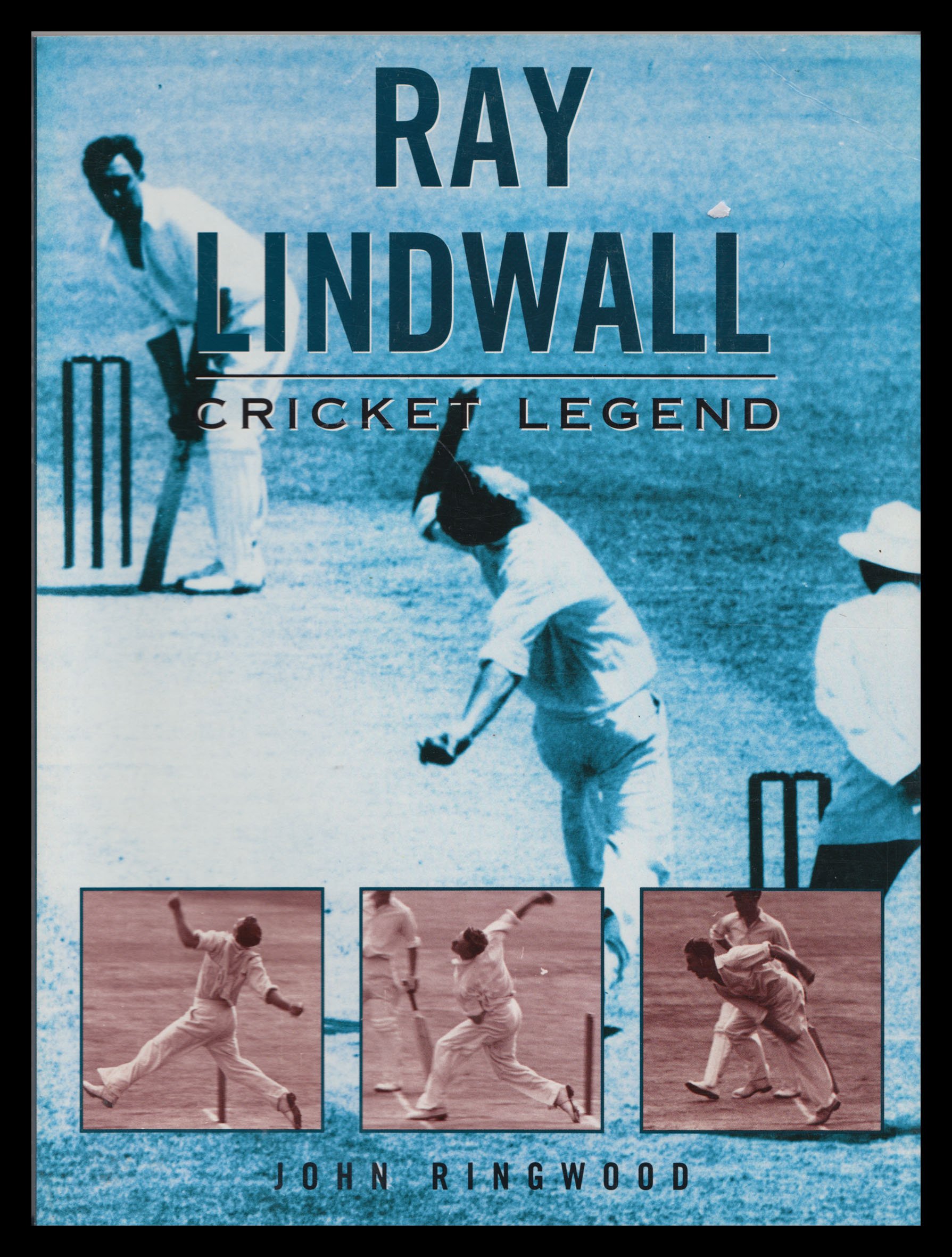 Ray Lindwall: Cricket Legend by John Ringwood | Goodreads