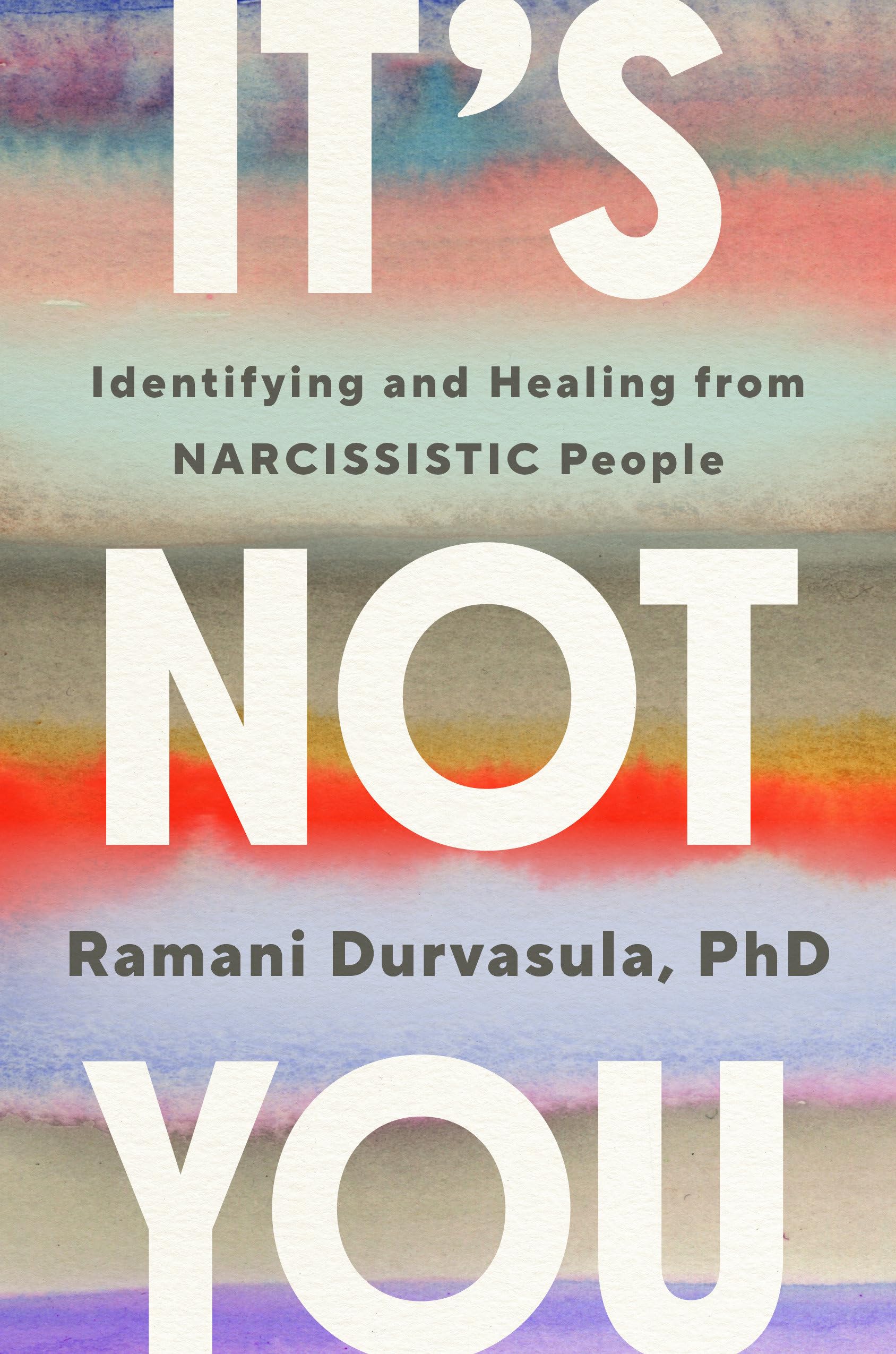 It's Not You: Identifying and Healing from Narcissistic People by ...