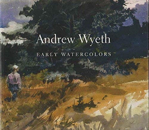 Andrew Wyeth : Early Watercolors by Susan Strickler | Goodreads