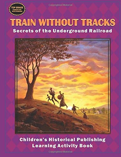 Train Without Tracks: Secrets of the Underground Railroad by Bell ...