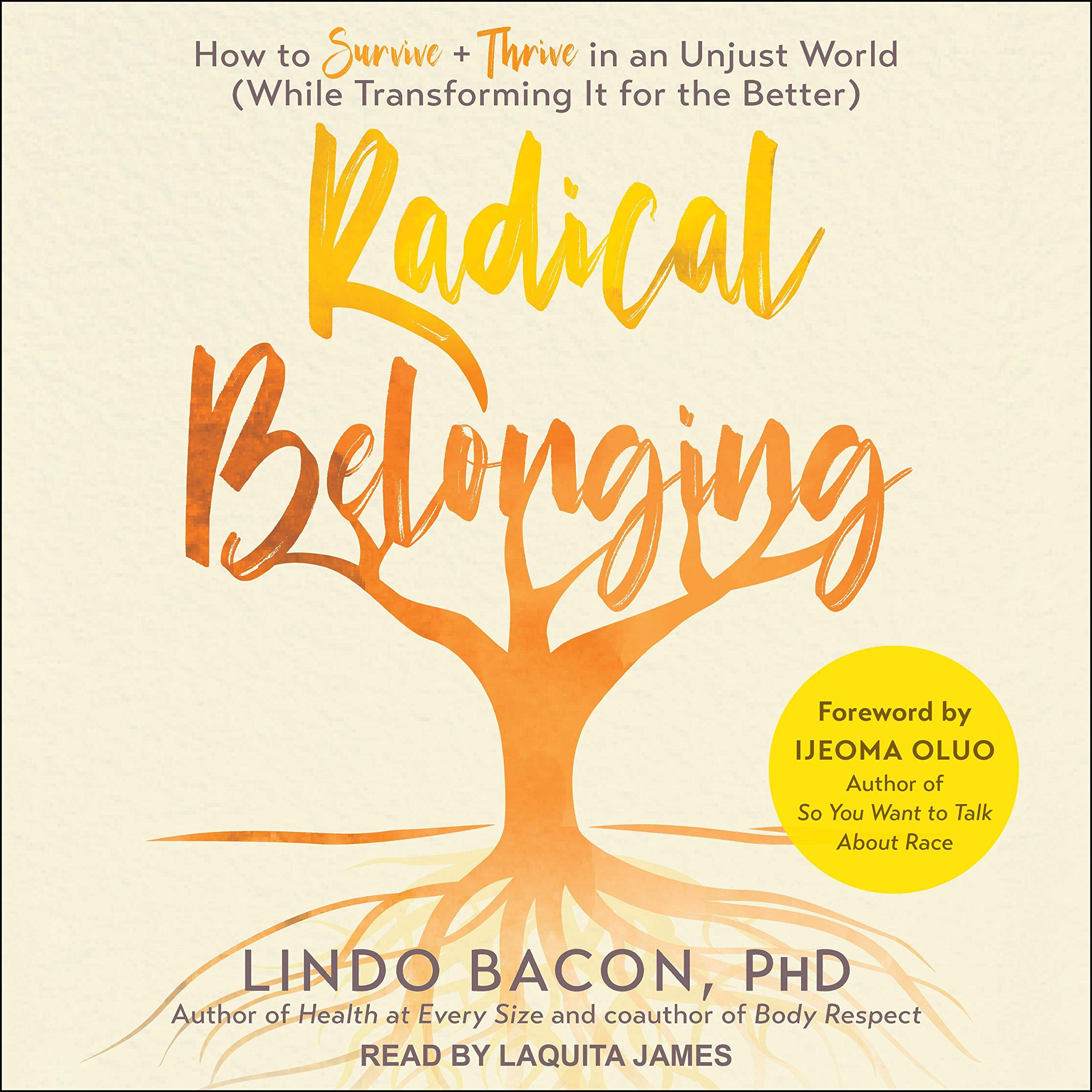Radical Belonging: How to Survive and Thrive in an Unjust World by ...