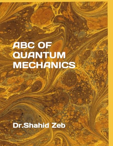 ABC OF QUANTUM MECHANICS by Dr. Shahid Zeb | Goodreads
