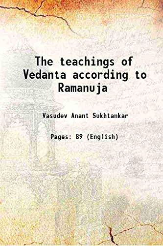 The teachings of Vedanta according to Ramanuja 1908 by Vasudev Anant ...