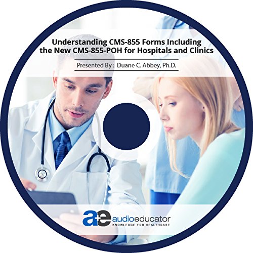 Understanding CMS-855 Forms Including the New CMS-855-POH for Hospitals ...