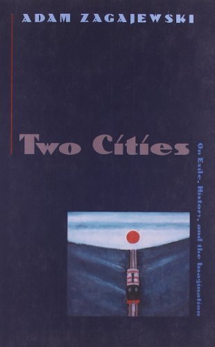 Two Cities: On Exile, History, and the Imagination by Adam Zagajewski ...