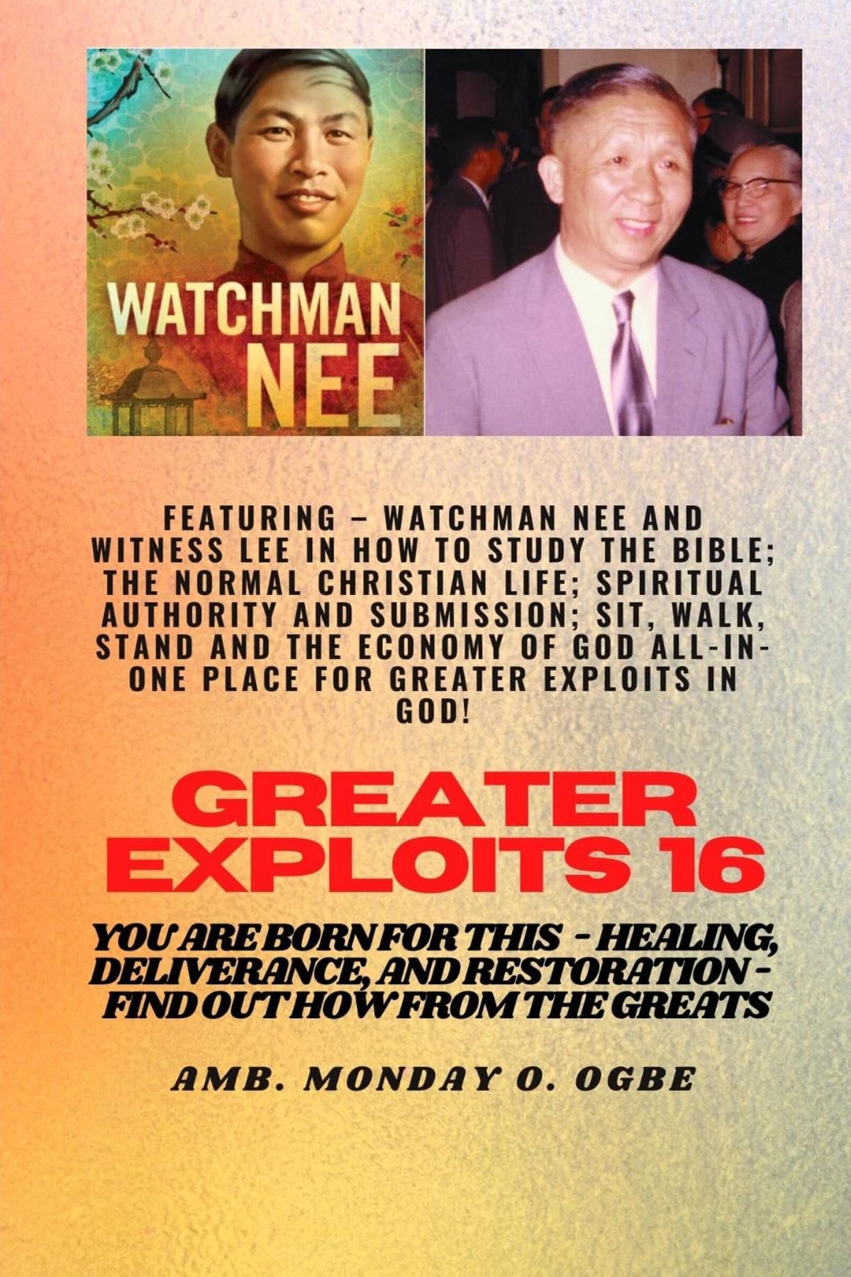 Greater Exploits - 16 Featuring - Watchman Nee and Witness Lee in How ...