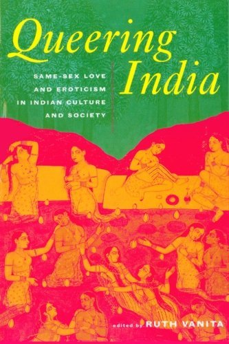 Queering india: Same-Sex Love and Eroticism in Indian Culture and ...