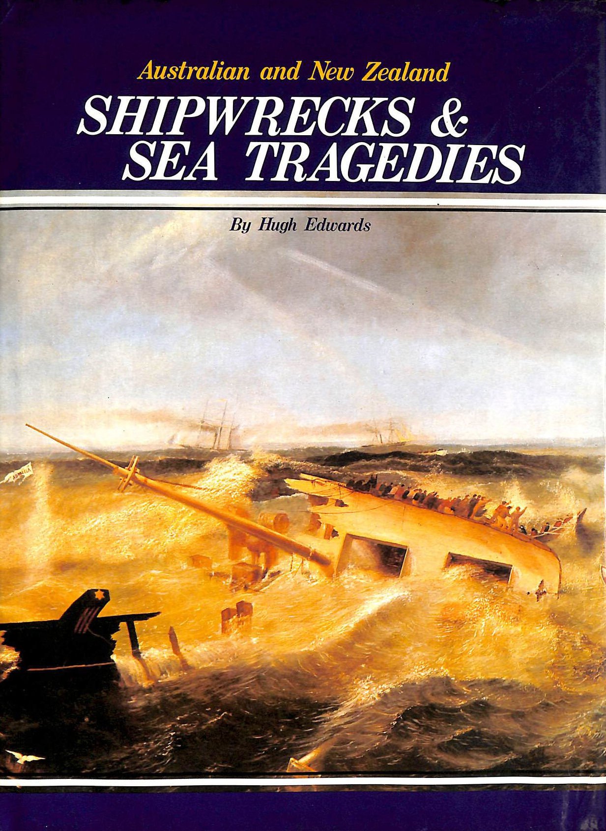 Australian and New Zealand shipwrecks & sea tragedies by Hugh Edwards ...