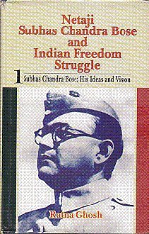 Netaji Subhas Chandra Bose and India Freedom Struggle by Ratna Ghosh ...