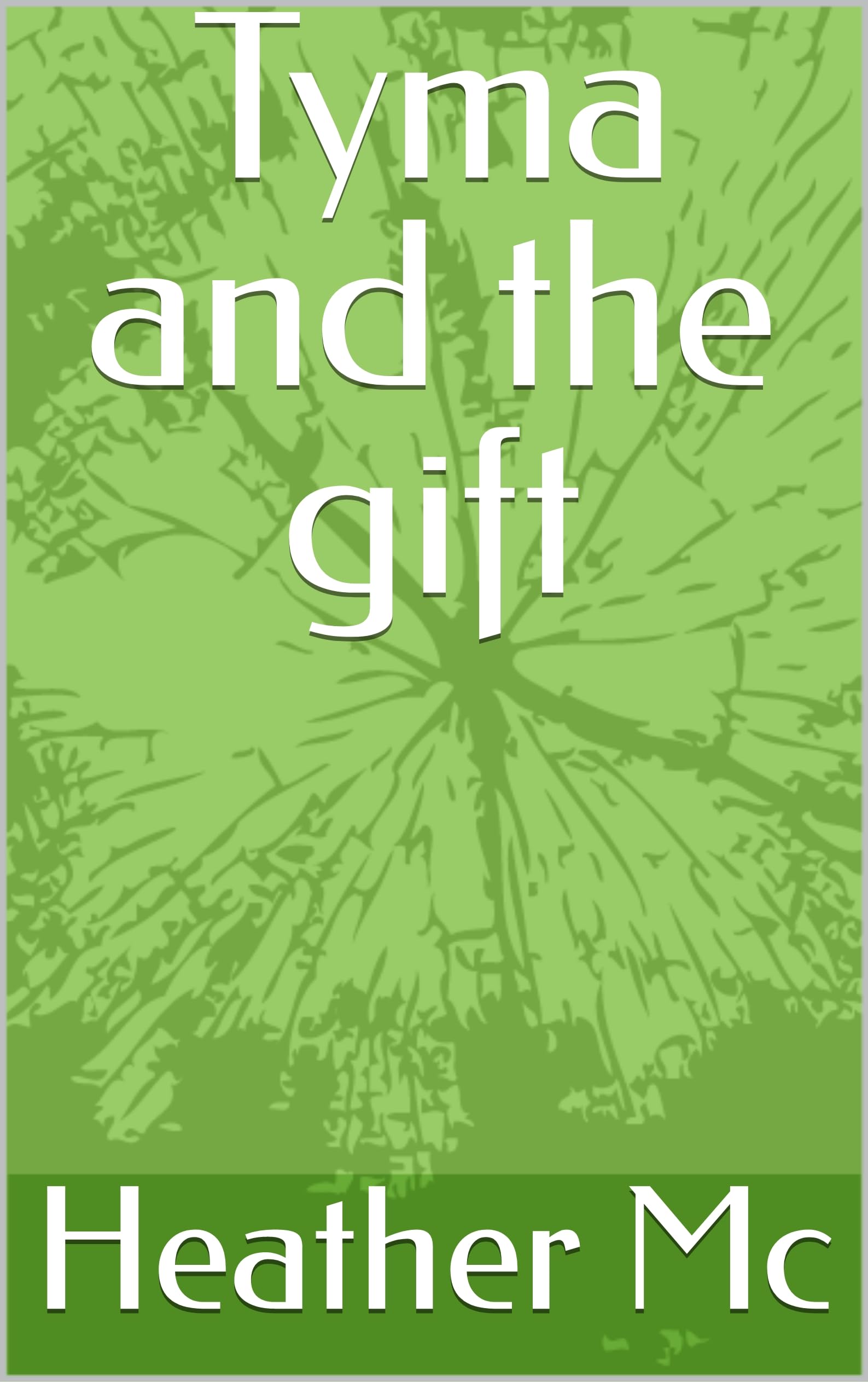 Tyma and the gift by Heather Mc | Goodreads