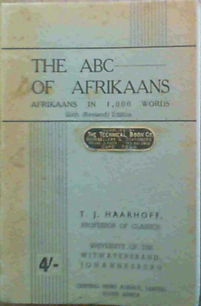 The ABC Of Afrikaans; Afrikaans In 1000 Words by T. J. Haarhoff | Goodreads