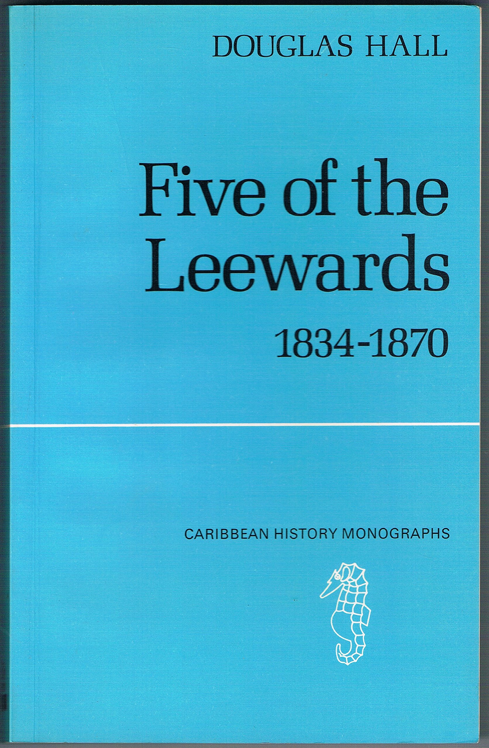 Five of the Leewards, 1834-1870: The major problems of the post ...