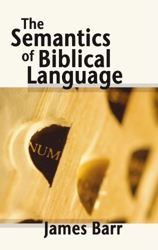 The Semantics of Biblical Language: by James Barr by James Barr | Goodreads