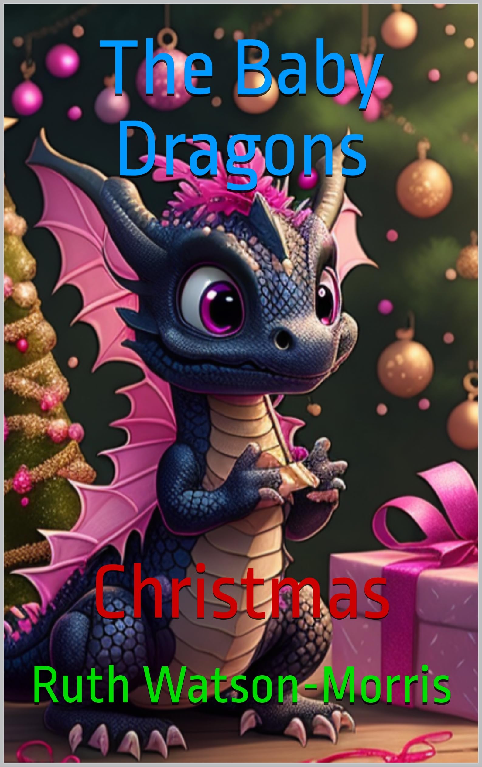 The Baby Dragons: Christmas by Ruth Watson-Morris | Goodreads