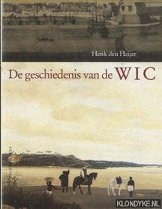De geschiedenis van de WIC (Dutch Edition) by H.J. den Heijer | Goodreads
