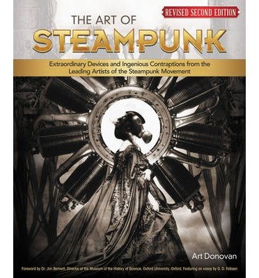 [(The Art of Steampunk: Extraordinary Devices and Ingenious ...