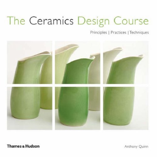 The Ceramics Design Course: Principles | Practices | Techniques ...